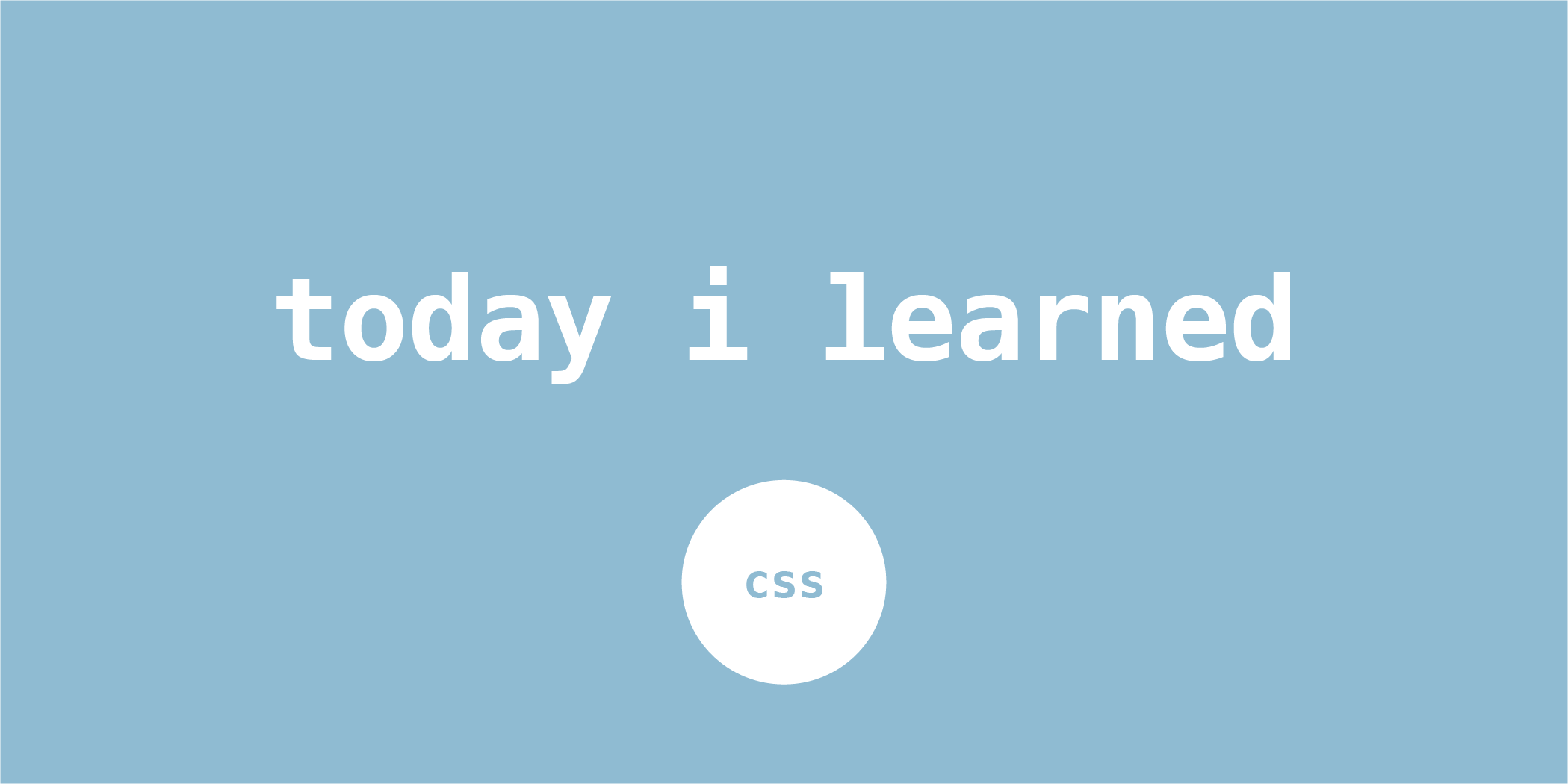 TIL 34 | 내가 몰랐던 HTML, CSS